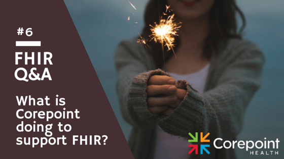 What is Corepoint Health Doing to Support FHIR? | Rhapsody