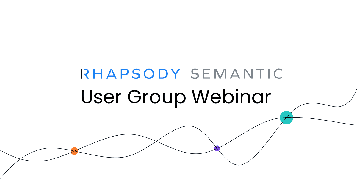 Webinar: December Rhapsody Semantic User Group | Rhapsody