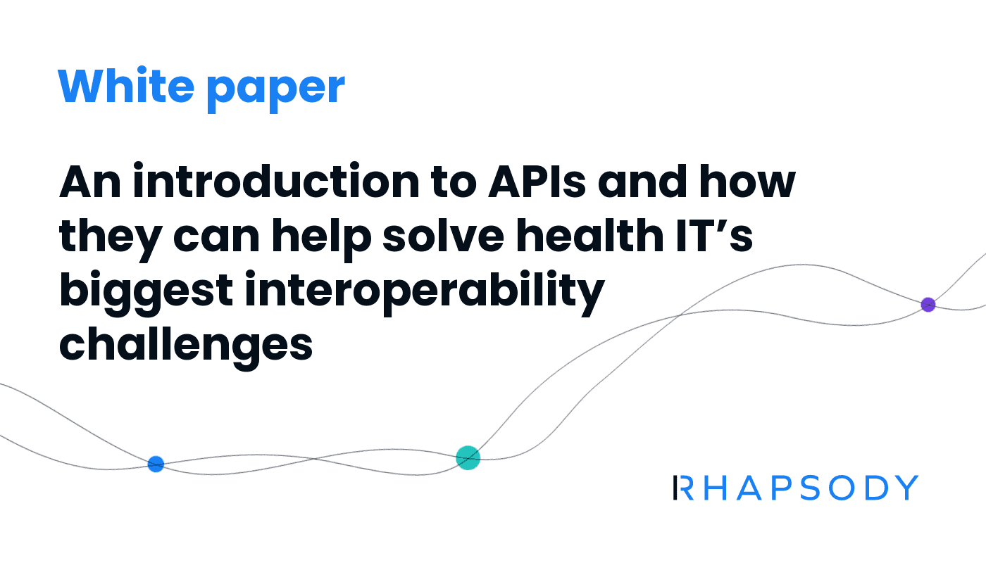 An introduction to APIs and how they can help solve health IT’s biggest ...