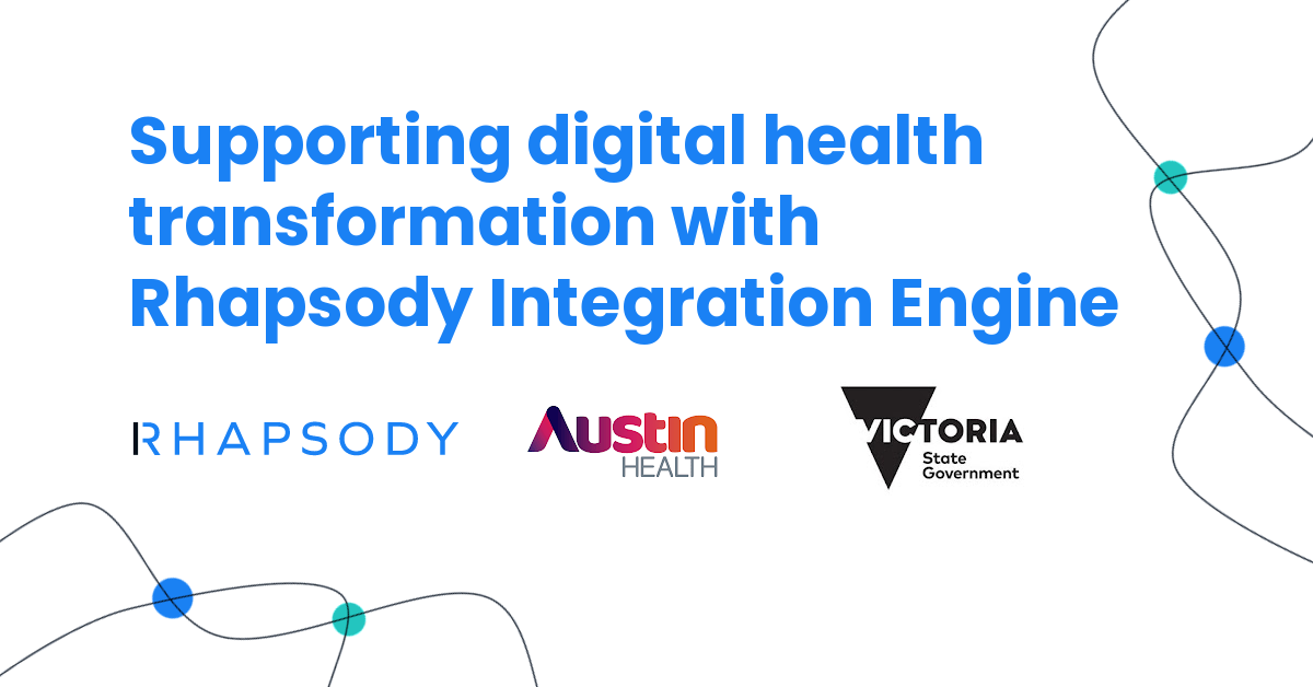Austin Health supports digital health transformation with Rhapsody ...