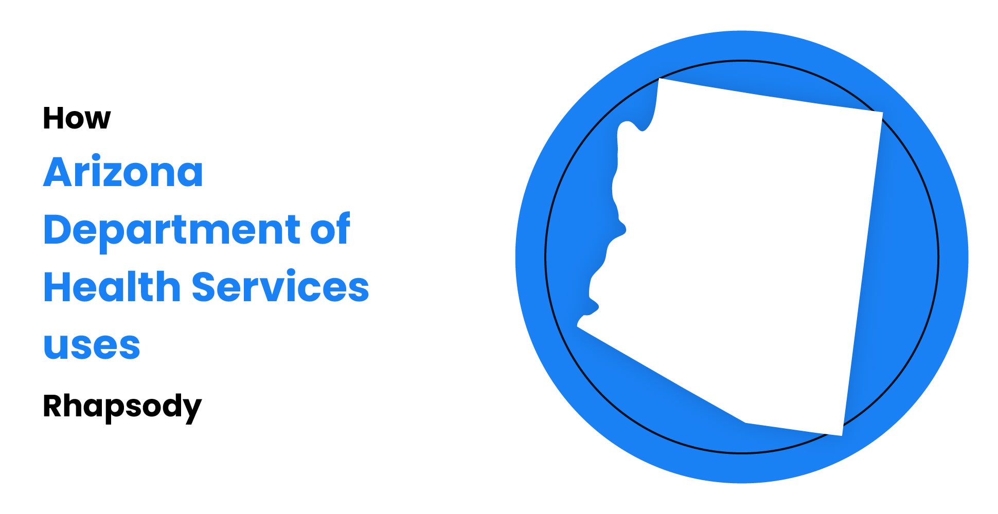 How Arizona Department of Health Services uses Rhapsody | Rhapsody