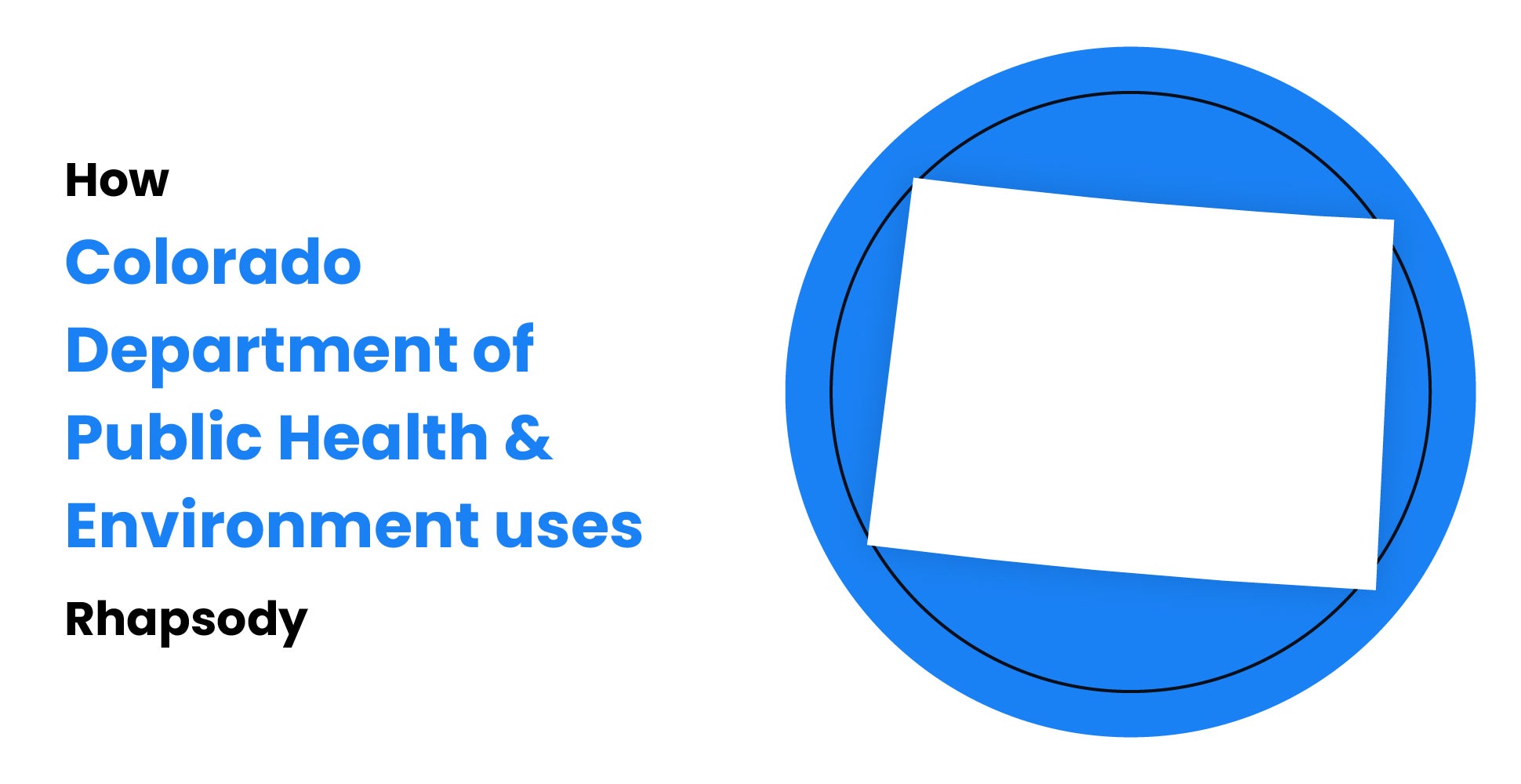 How Colorado Department of Public Health & Environment uses Rhapsody ...