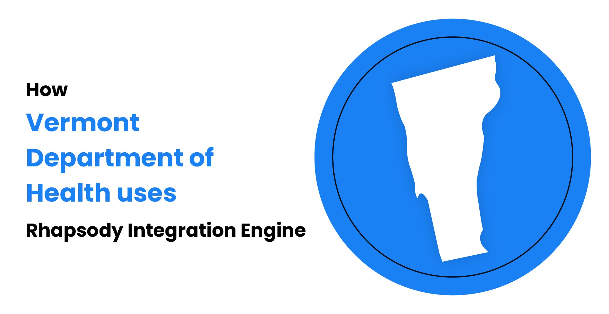 How Vermont Department Of Health Uses Rhapsody Integration Engine