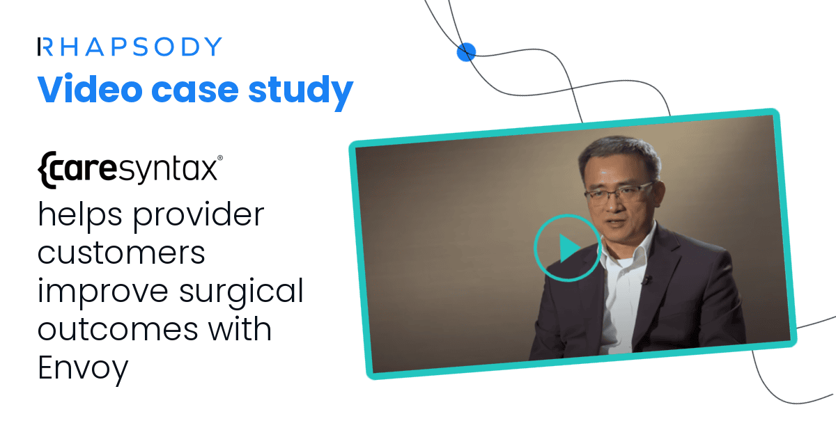 Caresyntax CTO shares how he relies on Envoy iPaaS to help provider customers improve surgical ...