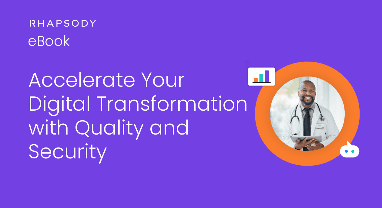 Accelerate Your Digital Transformation With Quality And Security Rhapsody