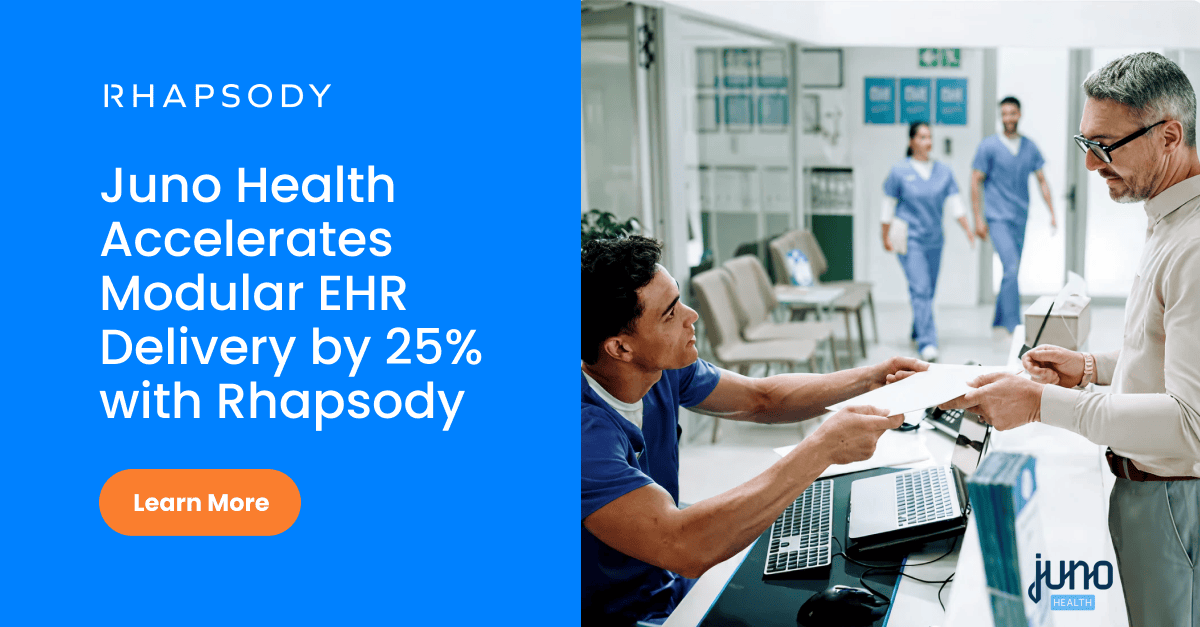 Juno Health Accelerates Modular EHR Delivery by 25% with Rhapsody ...